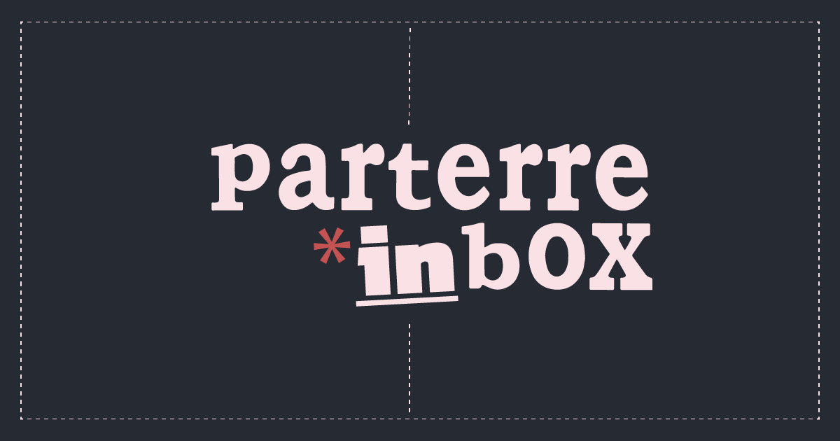parterre*inbox, from Parterre Box